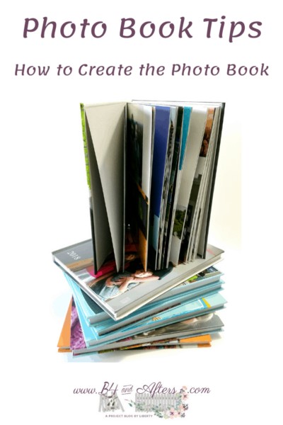 How to Make a Photo Book – B4 and Afters - with Step by Step Instructions